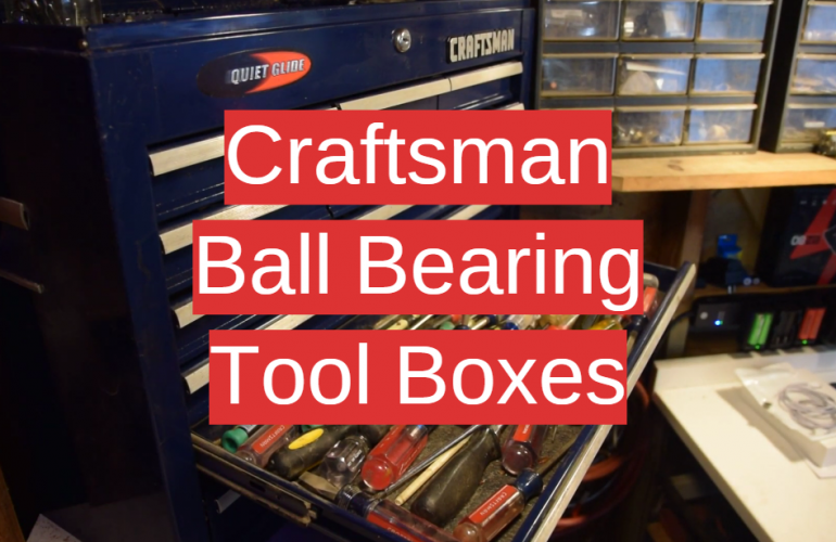 Top 5 Craftsman Ball Bearing Tool Boxes [2020 Review] - Toolboxwiki